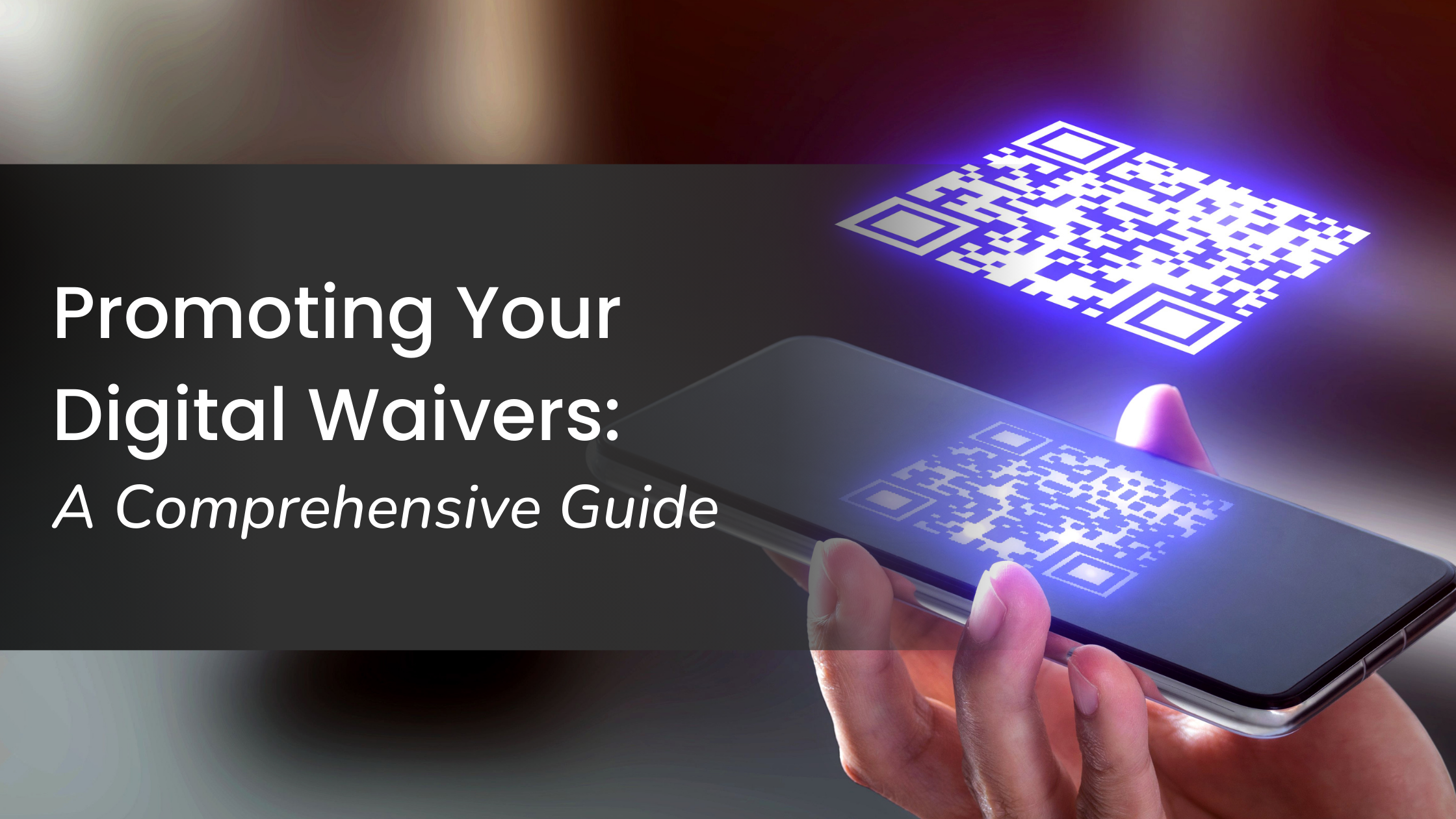 Promoting Your Digital Waivers: A Comprehensive Guide